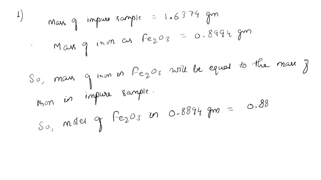 SOLVED: In one gravimetric analysis, the iron (Fe) in a 6374 g of impure iron compound was ...