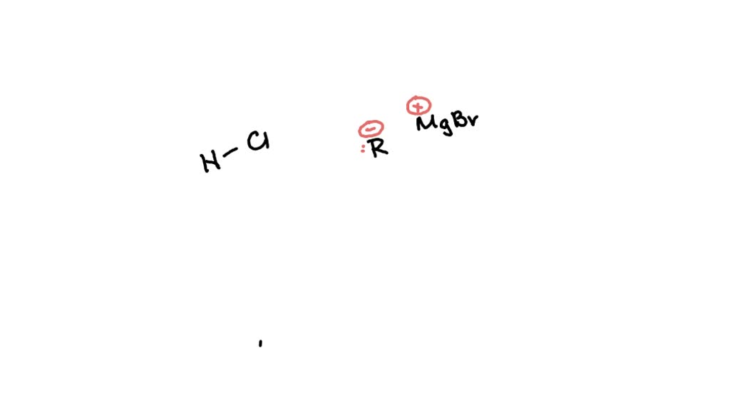 SOLVED: What would happen if you added the HCl to the Grignard reagent ...