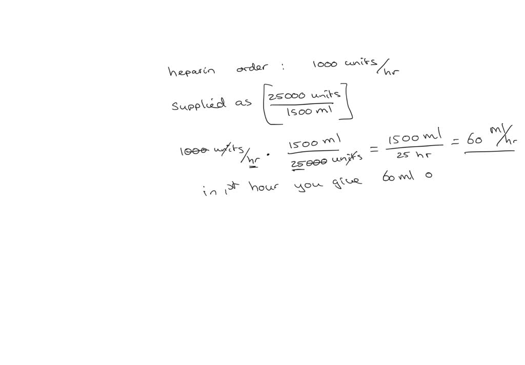 SOLVED: 8. The physician ordered a heparin drip for a patient with ...