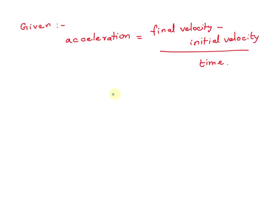 SOLVED: The acceleration a of an object is equal to the difference between the final velocity v ...