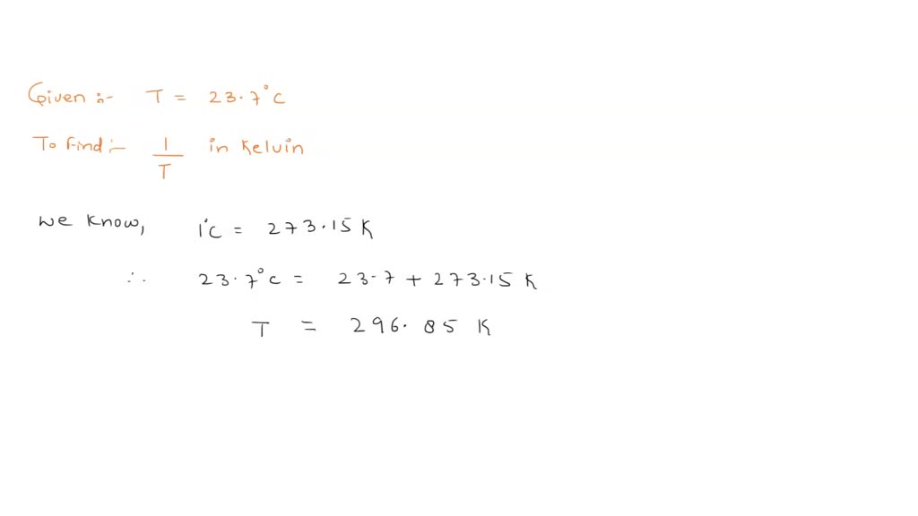 SOLVED: Calculate the inverse temperature in Kelvin of a reaction that ...
