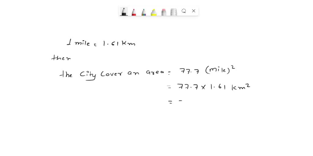 SOLVED: A certain city covers an area of 77.7 mi2. How many square ...