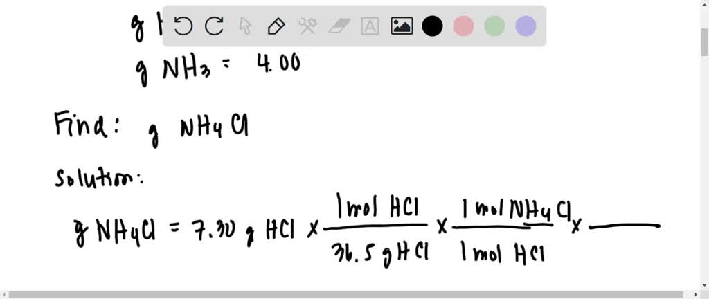 SOLVED: If 7.30 g of HCL and 4.00 g NH3 are mixed, how many grams of NH4Cl can be formed? Given ...