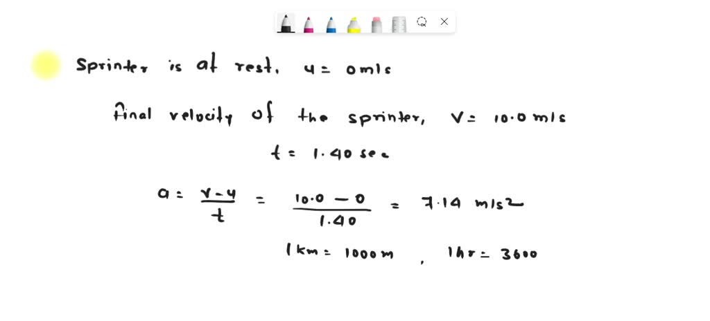 SOLVED: A sprinter accelerates from rest to 10.0 m/s in 1.39 s. What is ...