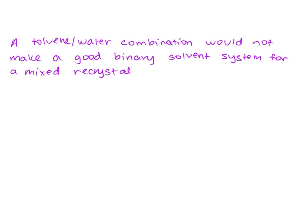 SOLVED: (4) Do you think the toluene/water combination would be a good ...