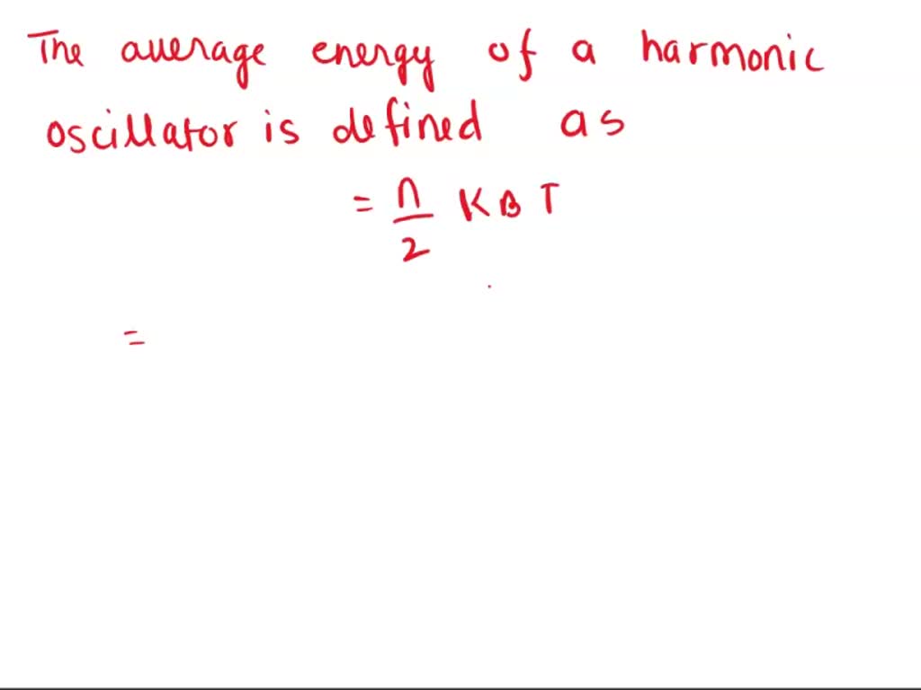 SOLVED: The average energy of a harmonic oscillator in two dimensions ...