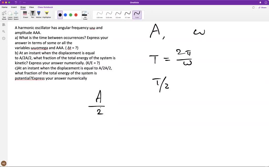 SOLVED: Aharmonic oscillator has angular frequency W and amplitude A Atan instant when the ...