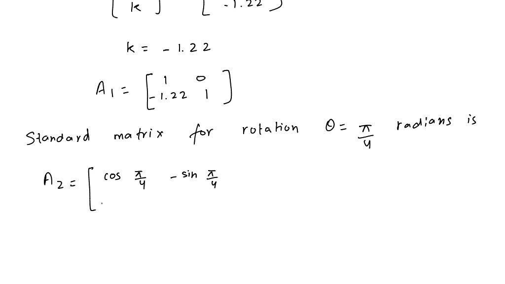 SOLVED: Find the standard matrix for the linear transformation T:R2 R2 that shears vertically ...