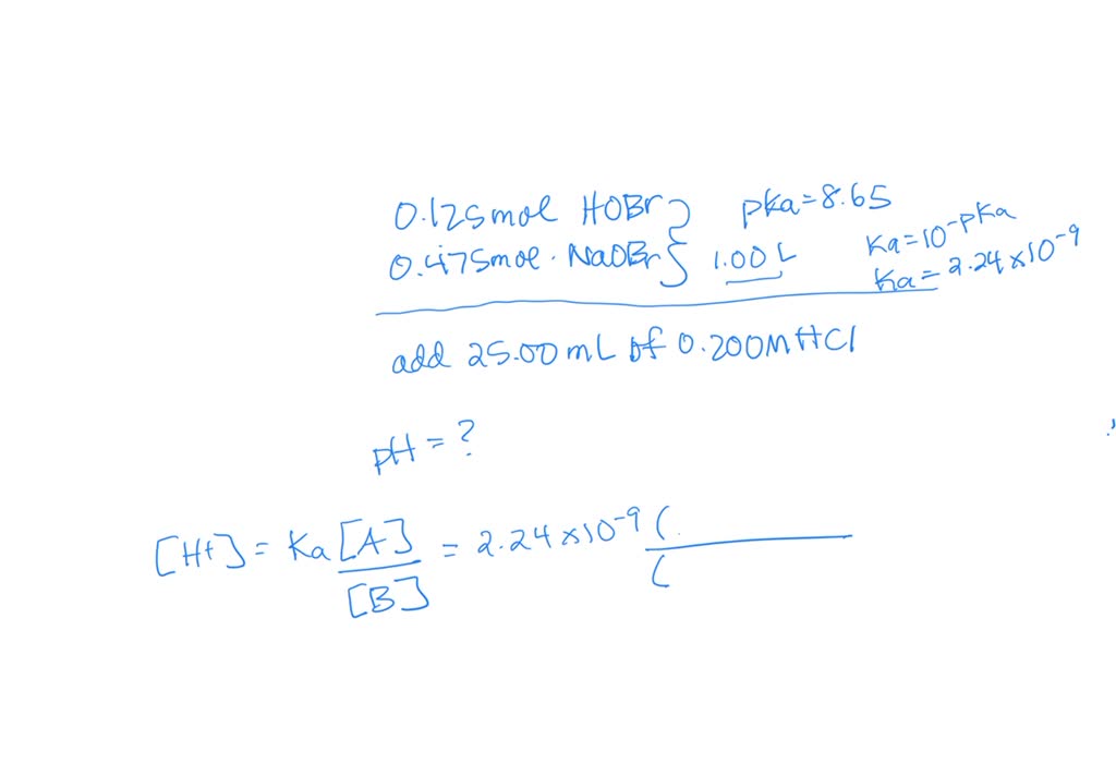 SOLVED: A buffer is created by adding 0.125 moles of hypobromous acid (HOBr, pKa = 8.65) and 0. ...