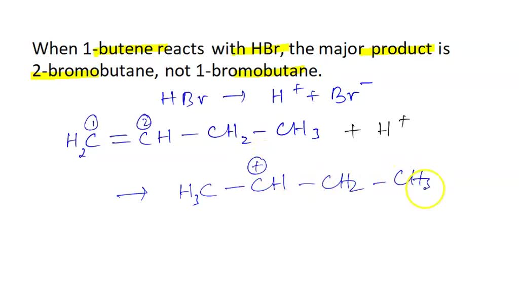 SOLVED: when 1-butene reacts with HBr, the major product is 2-bromobutane, not 1-bromobutane ...
