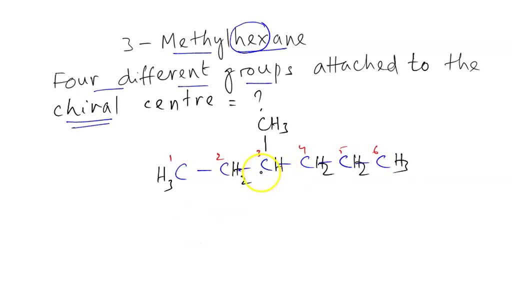 SOLVED: What are the four different groups attached to the chiral center in 3-methyl hexane ...