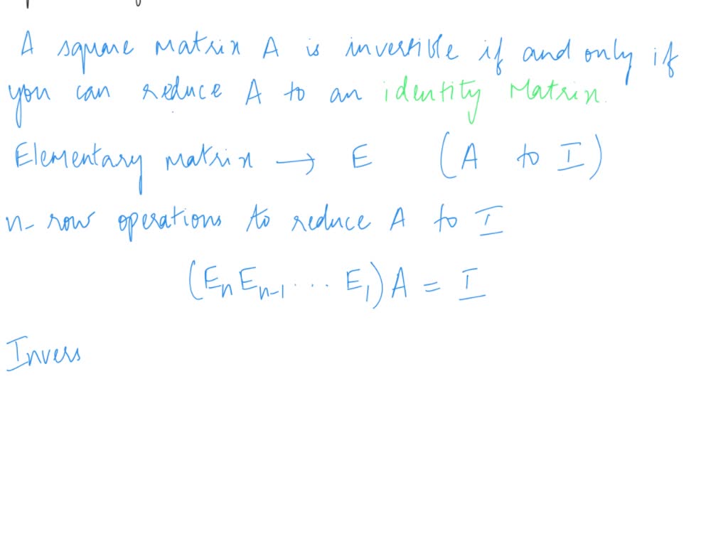 SOLVED: 5 . Show that any invertible matrix can be written as product of elementary matrices ...