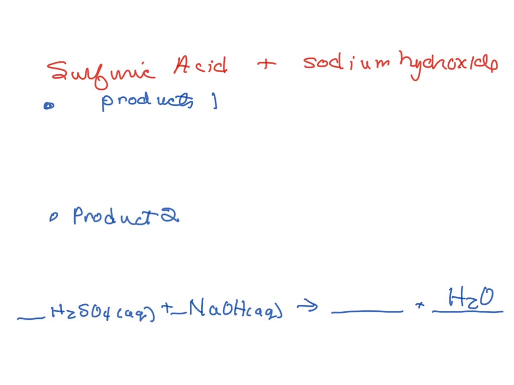 SOLVED: Complete the reaction of sulfuric acid and sodium hydroxide ...