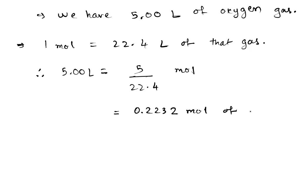 SOLVED: Determine the volume of hydrogen gas needed to react completely with 5.00 L of oxygen ...