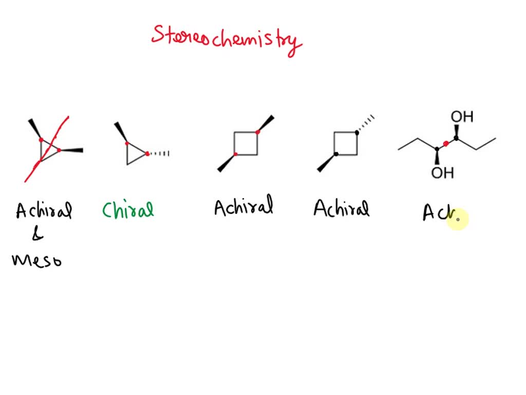 SOLVED: Label the following molecule as achiral, achiral-meso, chiral ...