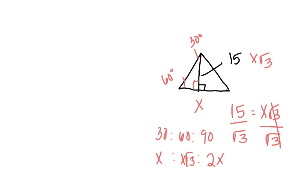 SOLVED: The height of the equilateral triangle below is 15 units. What ...