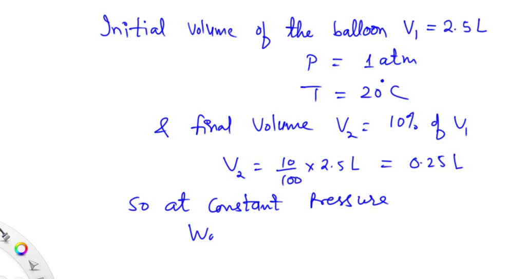 SOLVED: balloon contains 2.5 L of oxygen gas at 1.0 atm and 20°C. How ...