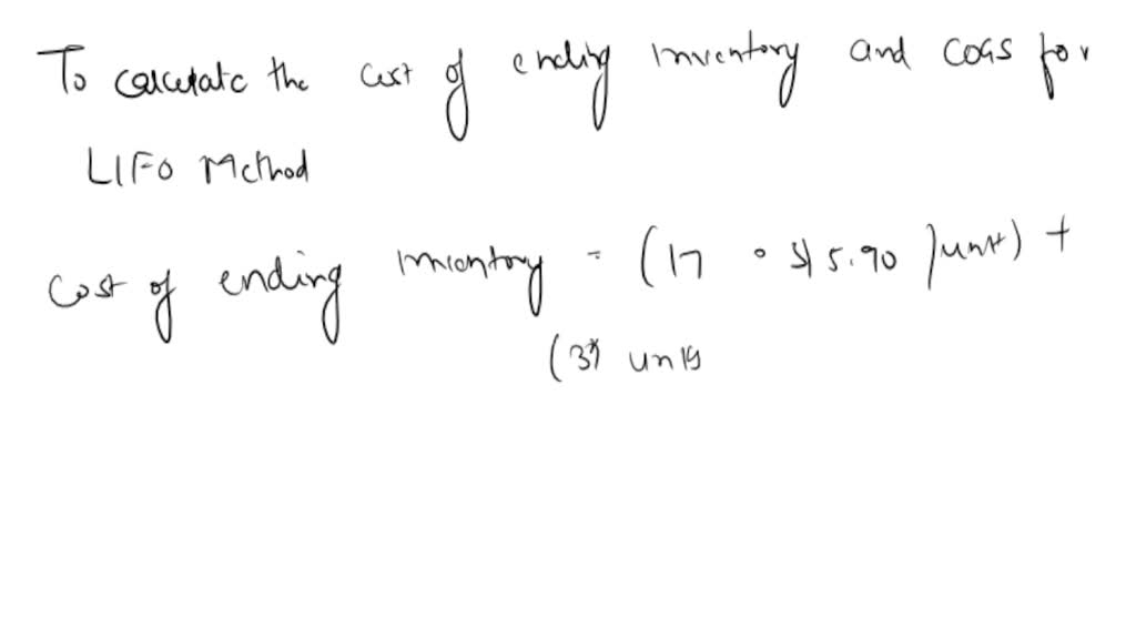 SOLVED: What is the formula of LIFO inventory method for calculate the ...