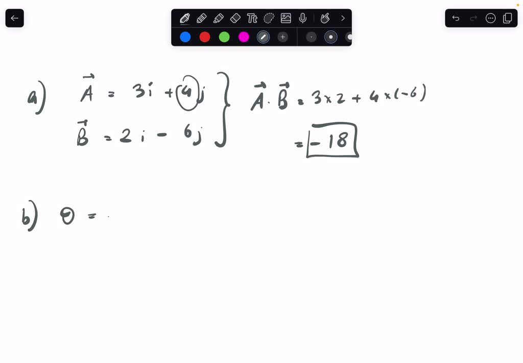 A Evaluate The Dot Product Between Vector A And Vector B Where A⃗ 3
