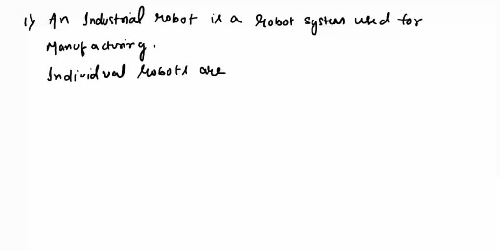 SOLVED: a- State various ROBOT arm configuration and draw their kinematics representation ...