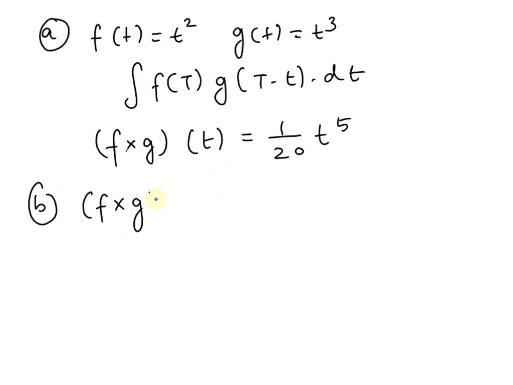 SOLVED: The convolution of the functions f(t) and g(t) is defined as ...