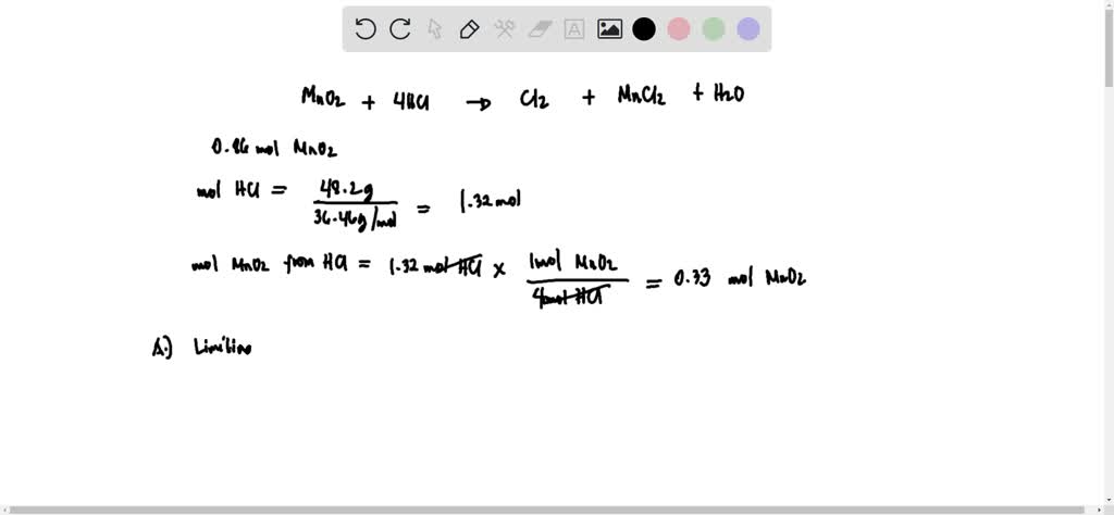 SOLVED: MnO2 + 4HCl â†’ Cl2 + MnCl2 + 2H2O If 0.86 moles of MnO2 and 48.2 g of HCl react, A ...