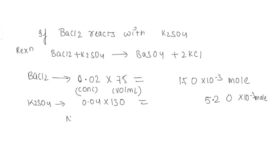 SOLVED: A solution is prepared by mixing 75.0 mL of 0.020 M BaCl2 and 130 mL of 0.040 M K2SO4 ...