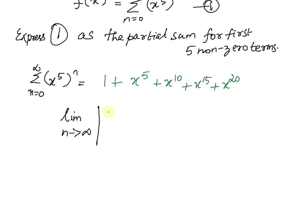 SOLVED: point) Consider the function Write a partial sum for the power ... SOLVED: point) Consider the function Write a partial sum for the power ...