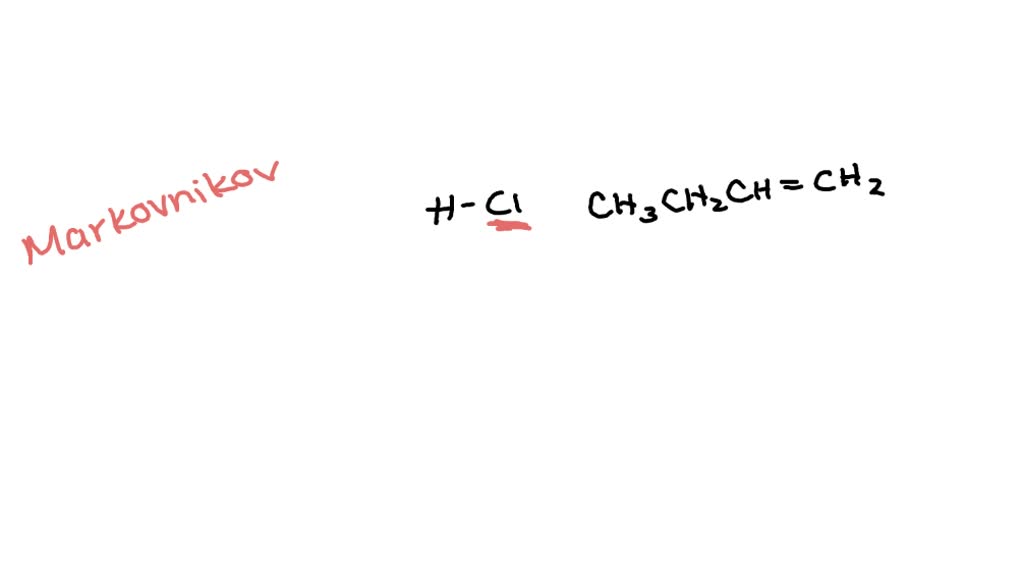 SOLVED: The expected product from the addition of HCl to CH3-CH2-CH=CH2 is O CH3-CH2-CH=CHCl O ...