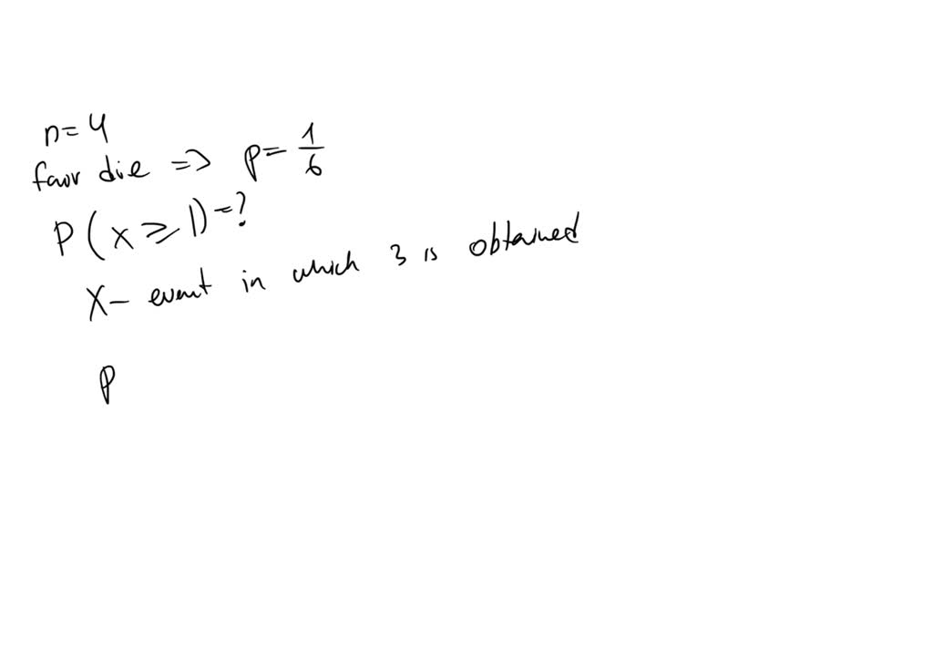 SOLVED A Fair Die Is Rolled 4 Times What Is The Probability That A 3 SOLVED A Fair Die Is Rolled 4 Times What Is The Probability That A 3