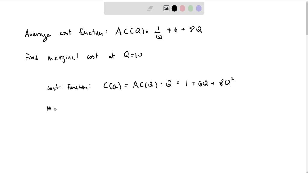 SOLVED: Consider the following average cost function: AC(Q)=1Q+6+2,8/Q Calculate the value of ...