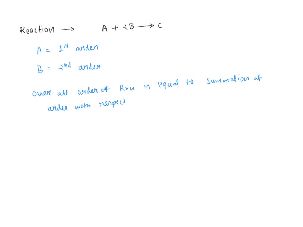 SOLVED: The reaction A + 2B = C is first order in B and A. The overall ...