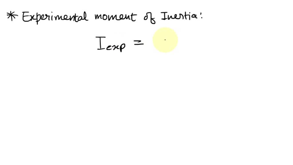 SOLVED: Experimental Determination Moments of Inertia: Moment of ...