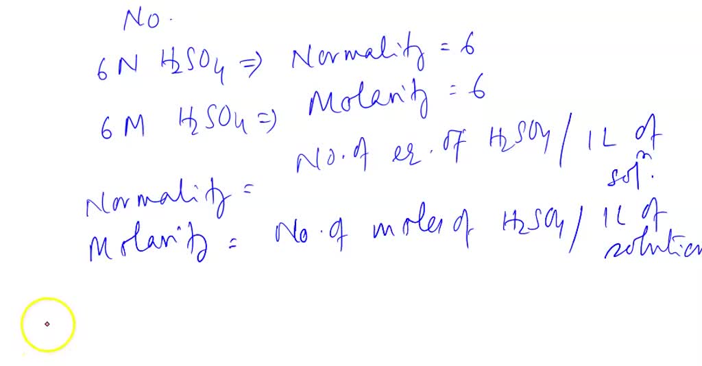 SOLVED: Is 6N H2SO4 the same as 6M H2SO4? Explain why.