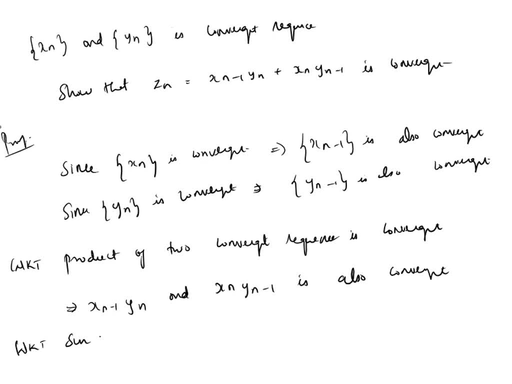 SOLVED: To prove one of the following: If a sequence of real numbers converges, then its limit ...