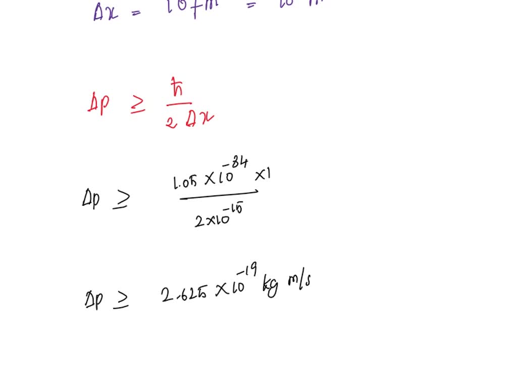 SOLVED: Using Heisenberg's uncertainty principle, estimate the momentum uncertainty of a bound ...