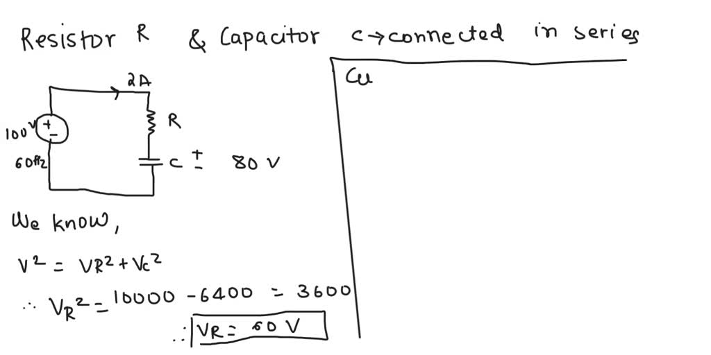 SOLVED: A resistor R and capacitor C are connected in series across a 100V, 60 cycle source. The ...