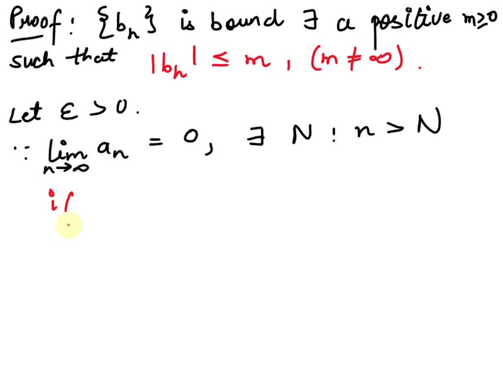 SOLVED: Prove that if lim an = ∞ and (bn) is bounded below, then lim(an + bn) = ∞.