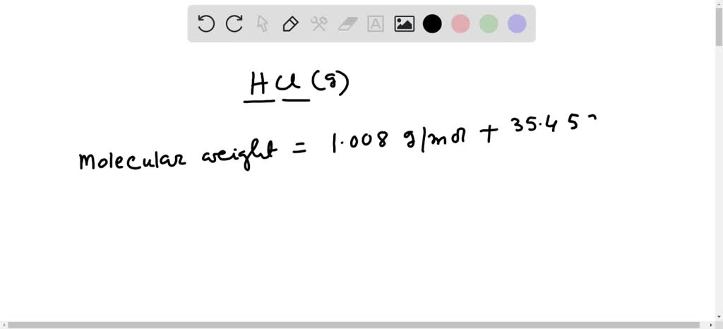 SOLVED: Calculate the molecular weight of hydrochloric acid (HCI). (1 ...