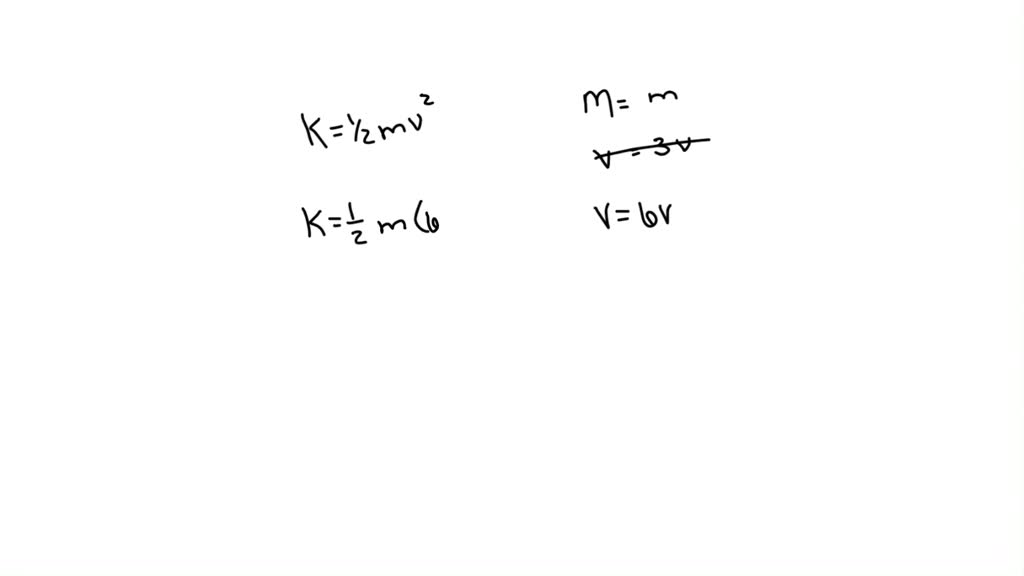 SOLVED: An object of mass m moves with speed 3v. If the speed is doubled, then what will be the ...