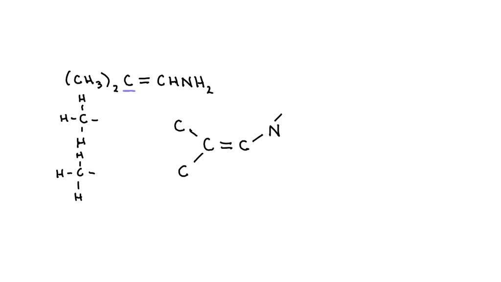 SOLVED: Draw the skeletal structure for (CH3)2C=CHNH2. See below for ...