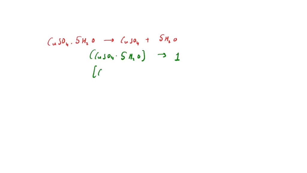 SOLVED: the chemical equation for the heating CuSO4.5H2O and the ...