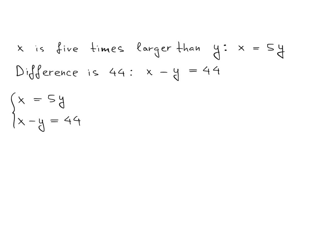 SOLVED: One number is five times larger than another. The difference of ...
