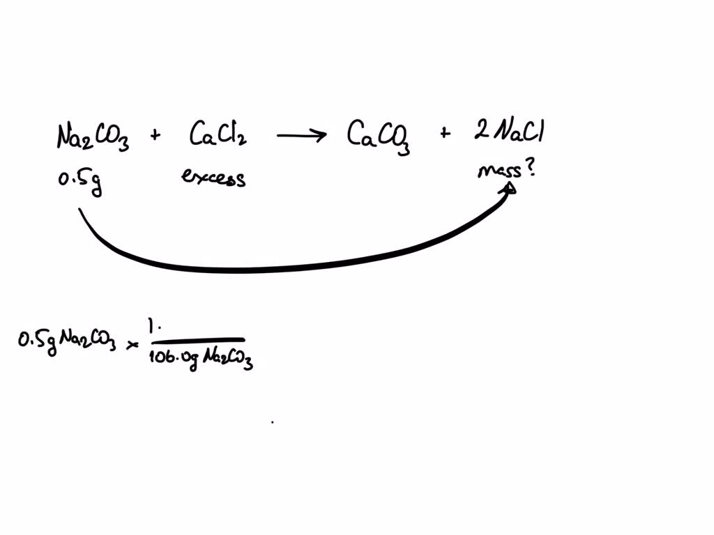 SOLVED: 1 Na2CO3(aq) + 1 CaCl2(aq) → 1 CaCO3(s) + 2 NaCl(aq) 4. Use the balanced chemical ...