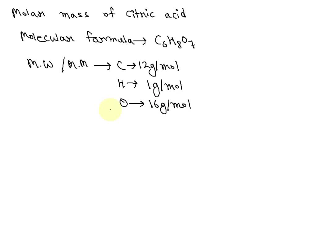 SOLVED: 2. Calculate the molar mass of citric acid.