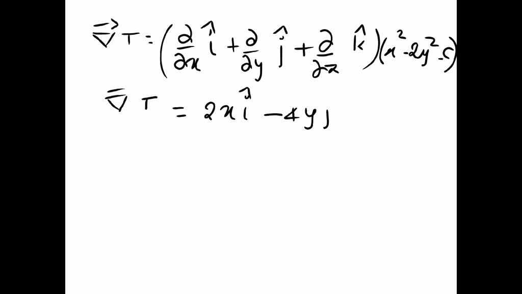 SOLVED: 7 . The temperature T(x,y) at points of the (T; y plane is given by T(x,y) x2 2y? Draw a ...