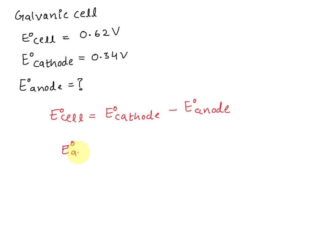 SOLVED: A particular galvanic cell has a standard cell potential of Eocell = 0.62 V. If the Eo ...