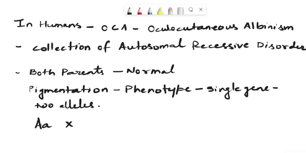 SOLVED: In humans, oculocutaneous (OCA) albinism is a collection of ...