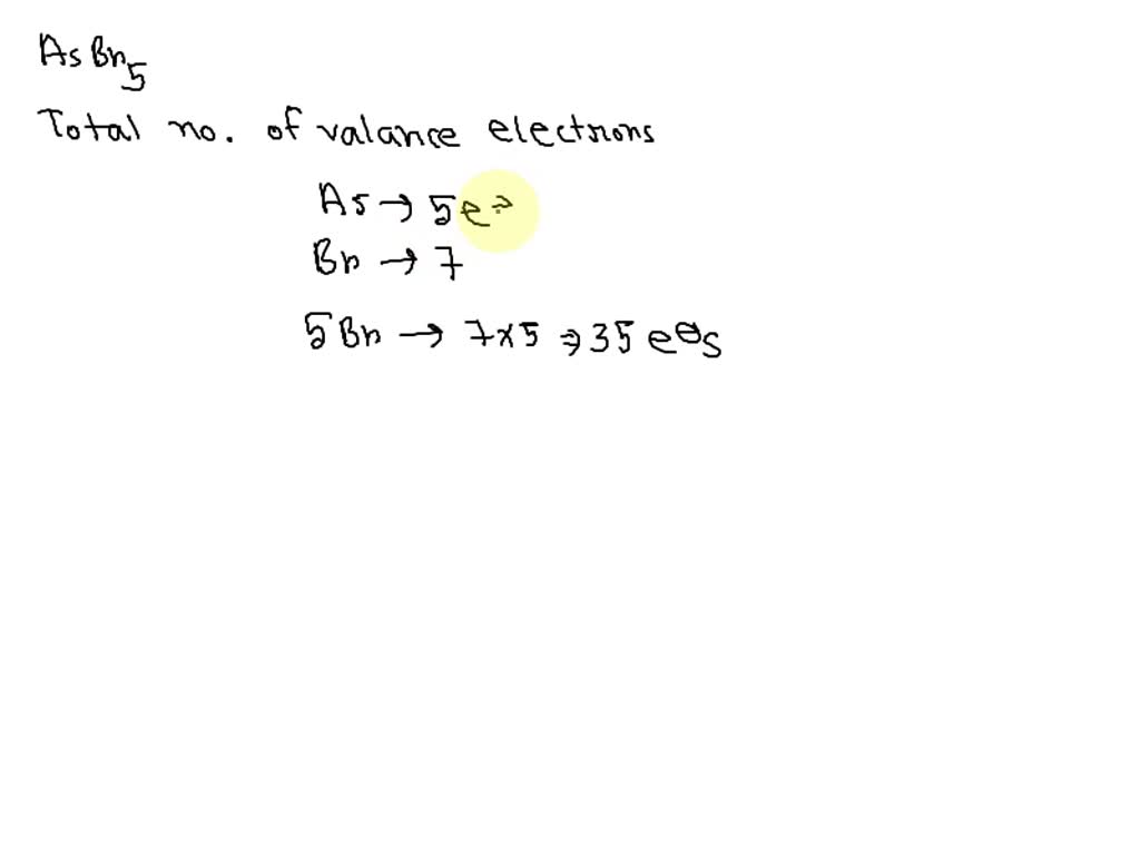 SOLVED: QUESTION 32: Consider the AsBr5 molecule. How many total ...