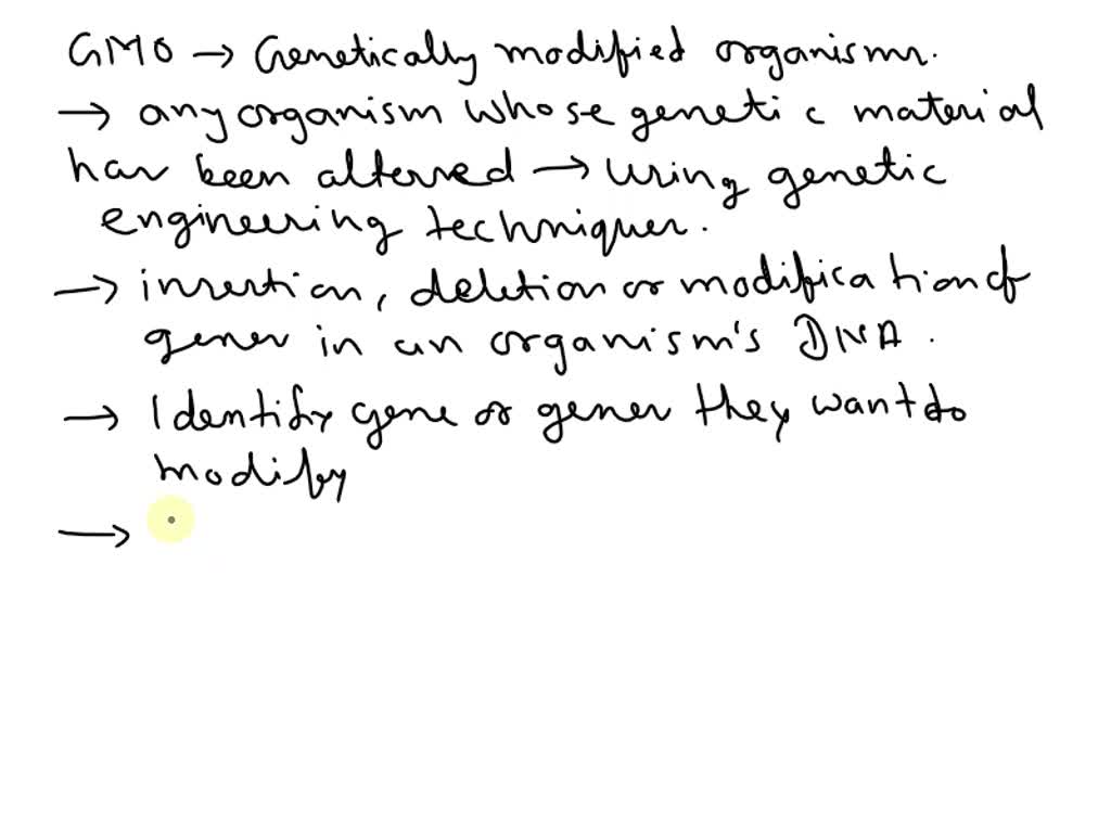 SOLVED: What is GMO ? How are they made? Give some examples.